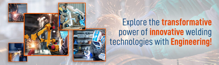 Revolutionising the Future: Advanced Welding Technology for B.Tech ...