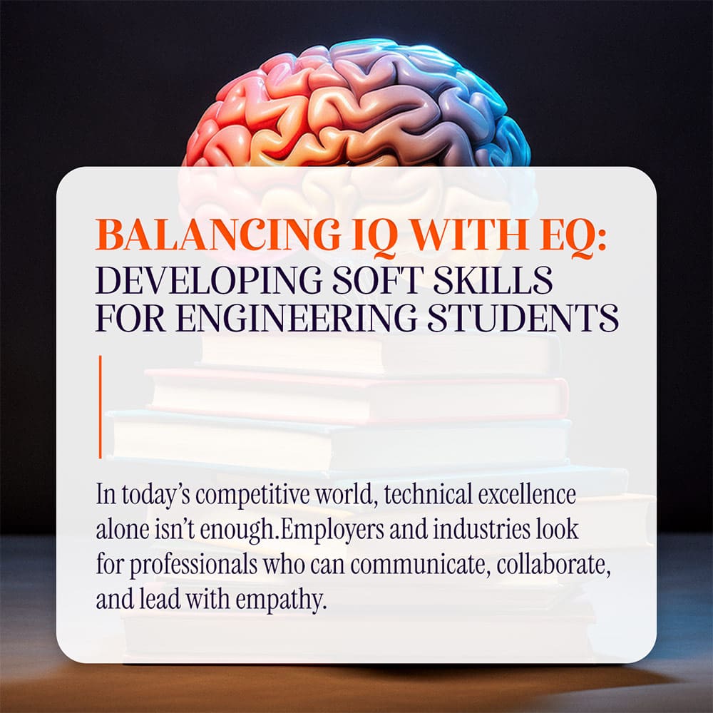 Balancing IQ with EQ: Developing Soft Skills for Engineering Students ...